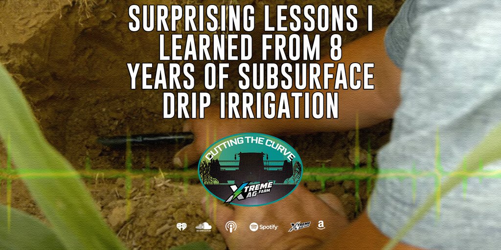 Insights from 8 Years of Subsurface Drip Irrigation