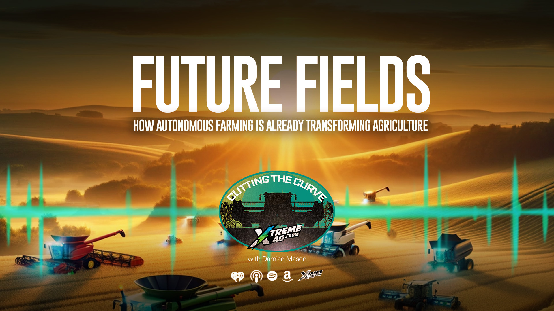 Podcast: How Autonomous Farming is Already Transforming Agriculture