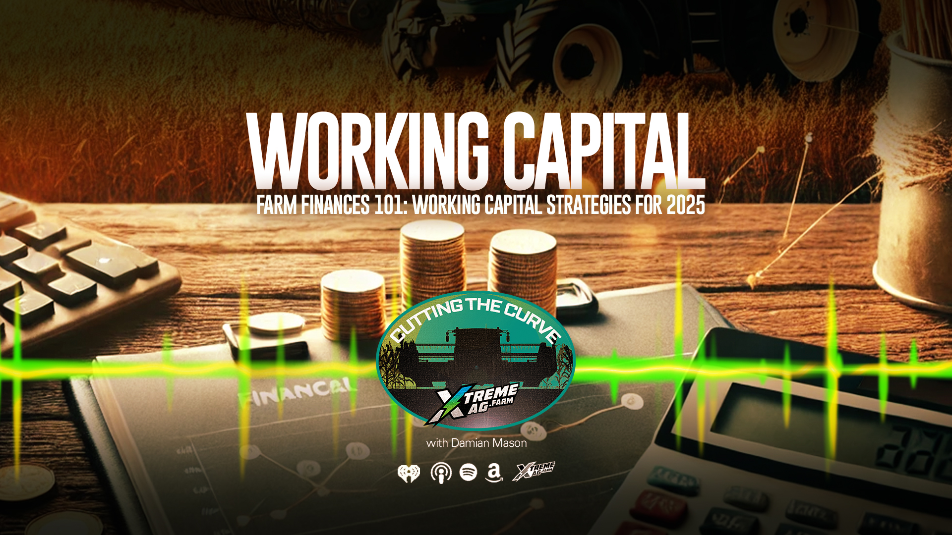 Podcast: Farm Finances 101 - Working Capital Strategies for 2025